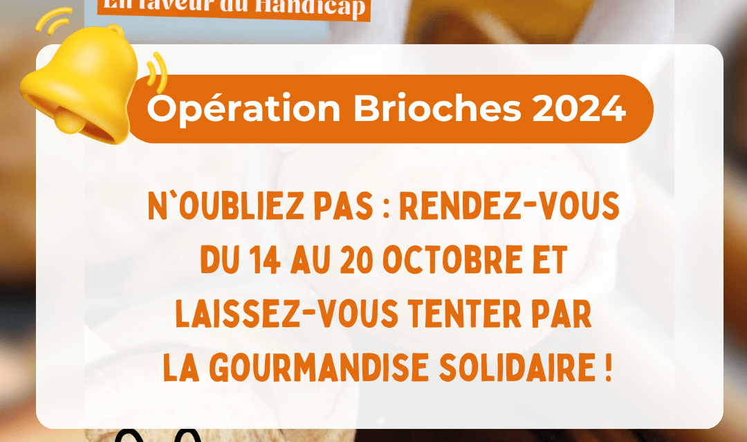L’opération Brioches… C’est dans quelques jours ! - Site de l'Adapei de la Corrèze